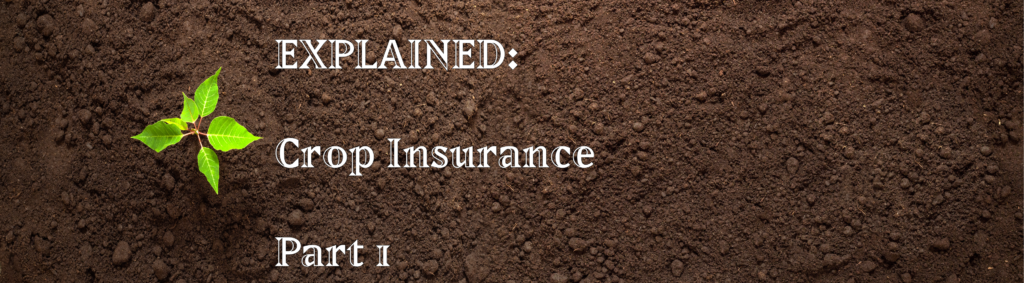 Explained: Crop Insurance - AgRisk Advisors